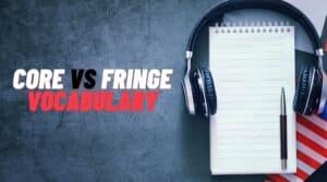 Core Vocabulary vs. Fringe Vocabulary - Crawl Walk Jump Run